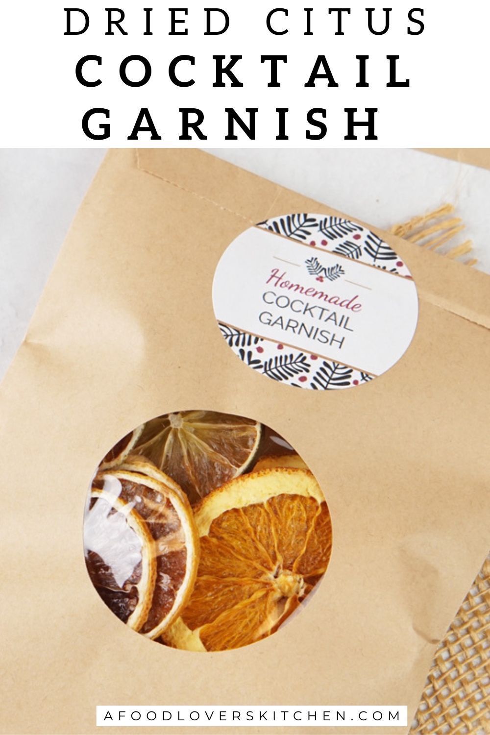 Dried Citrus Cocktail Garnishes to Gift - A Food Lover's Kitchen