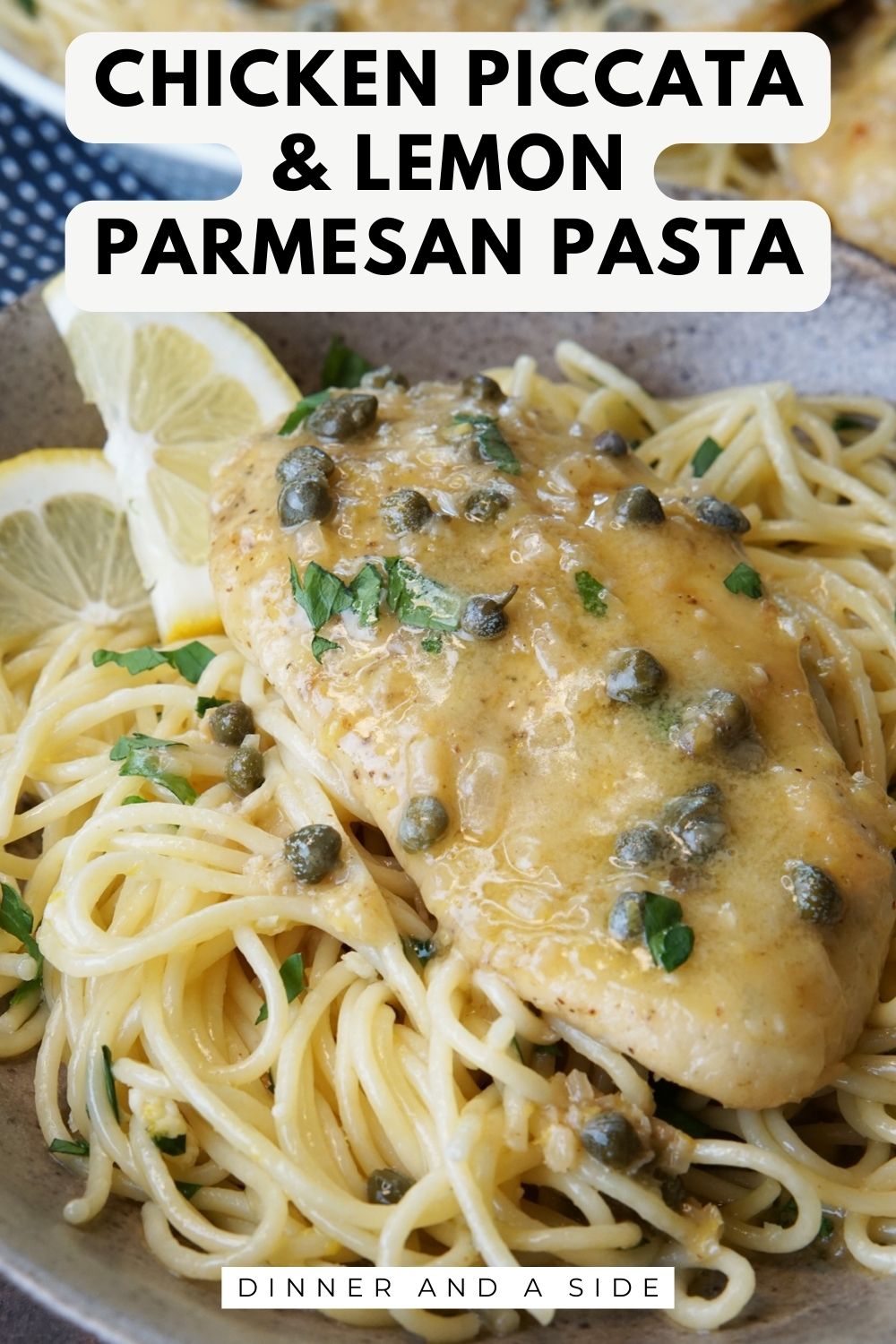 Chicken Piccata with Lemon Parmesan Pasta - A Food Lover's Kitchen